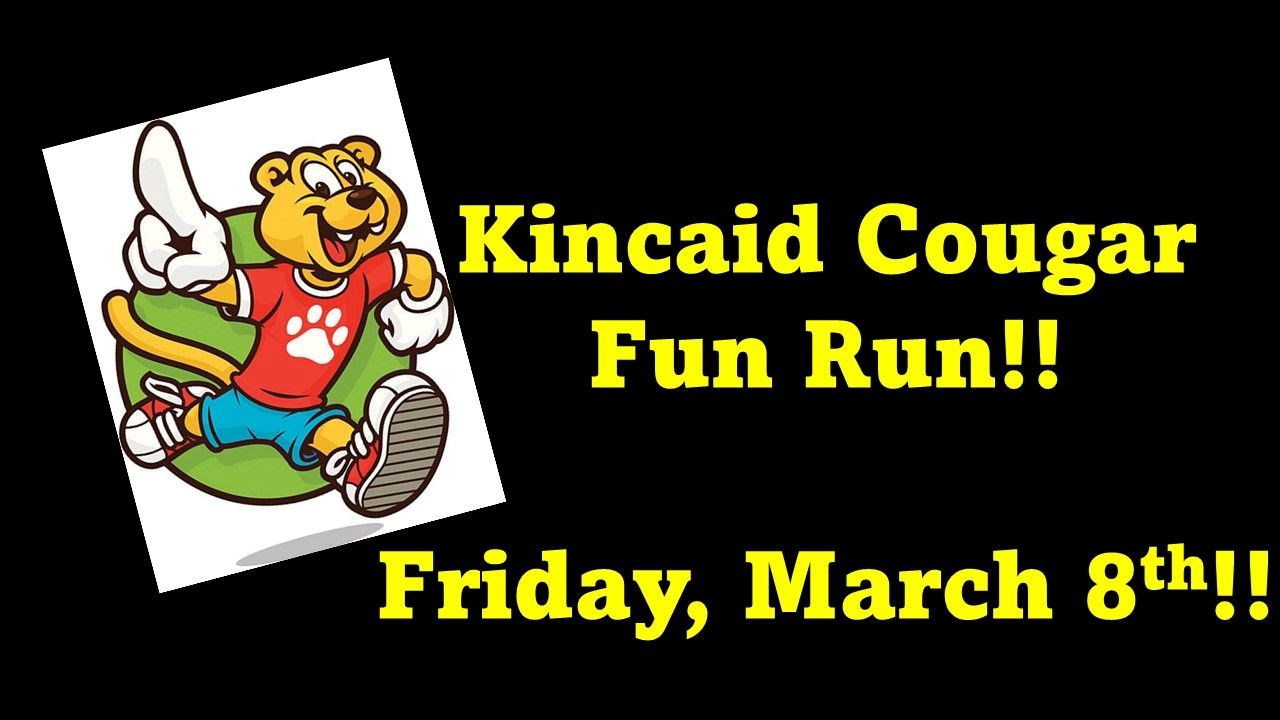 Kincaid Cougar Fun Run - March 8th