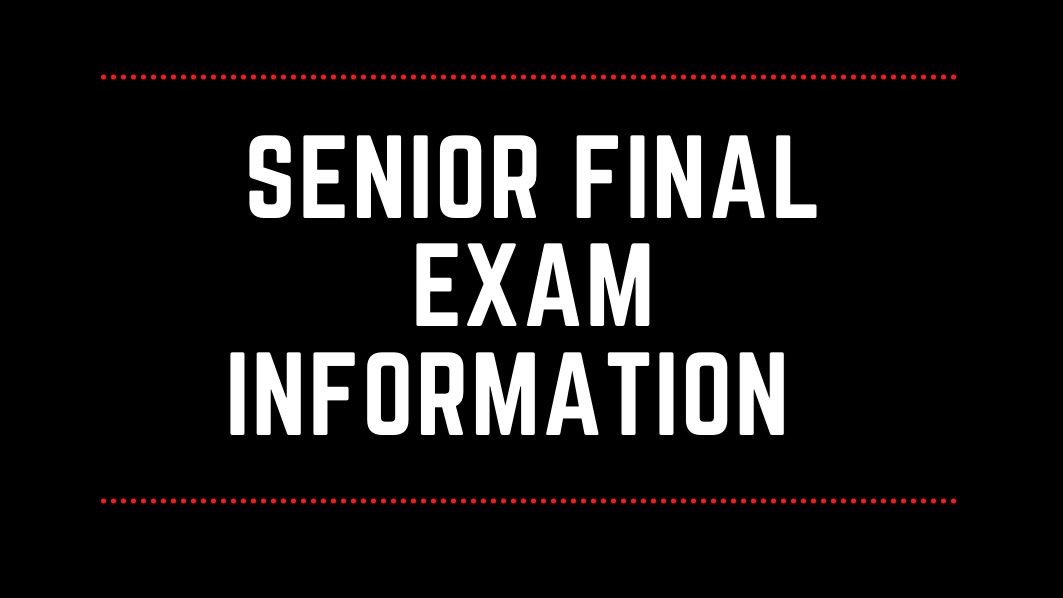 Senior Final Exam Information