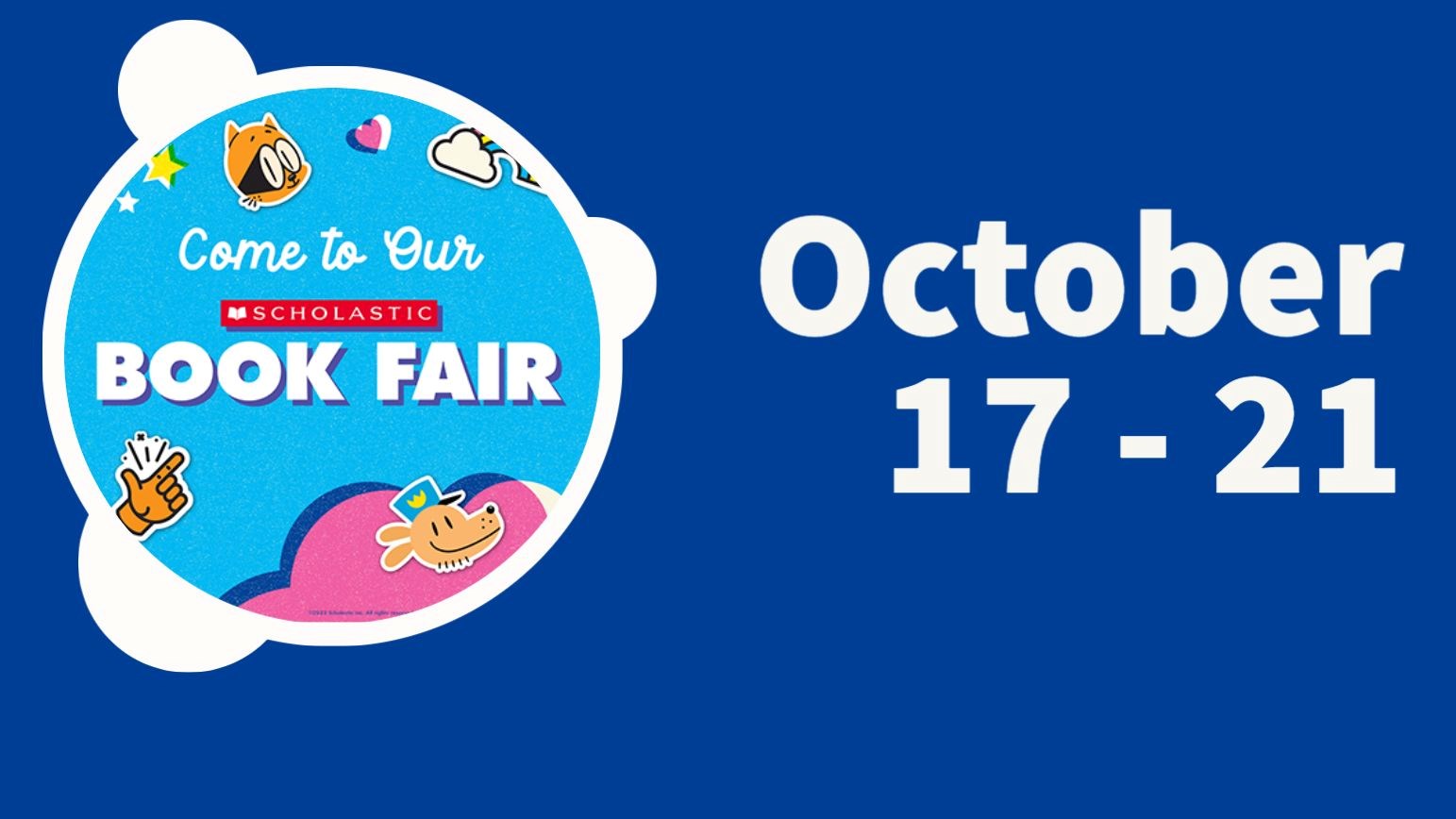 Scholastic Book Fair Oct 17-21