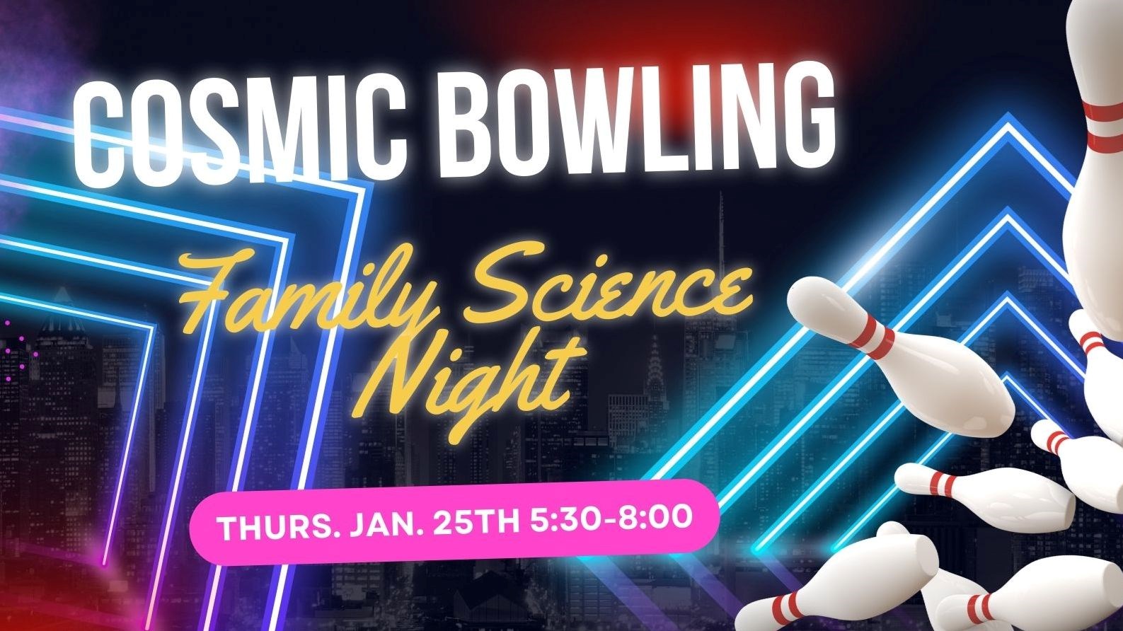 Cosmic Bowling and Family Science Night