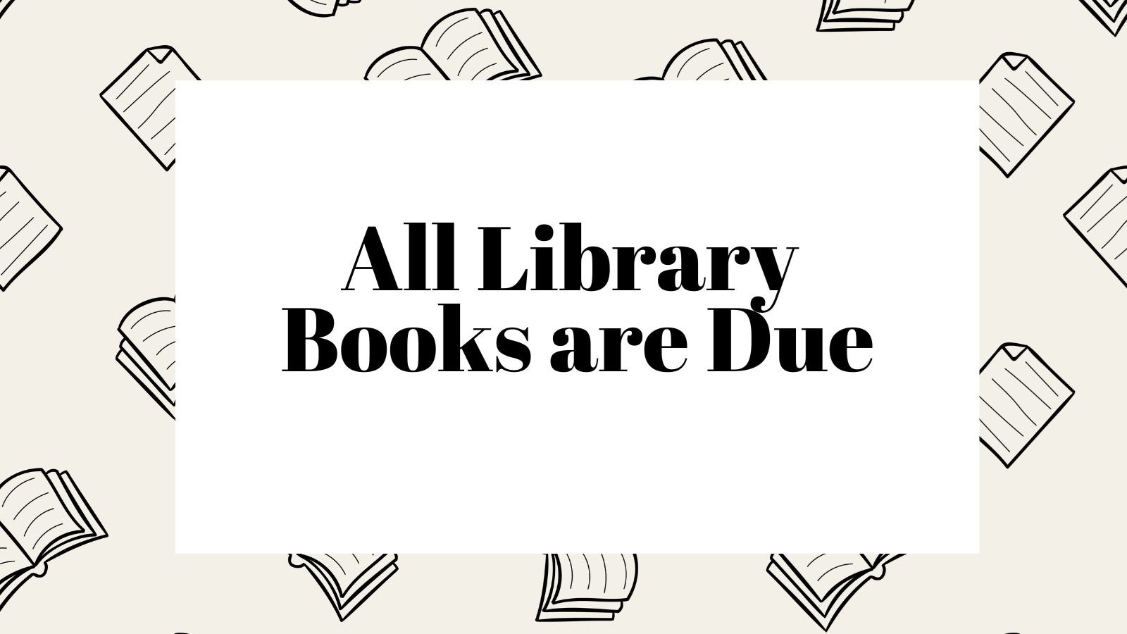 All Library Books are Due