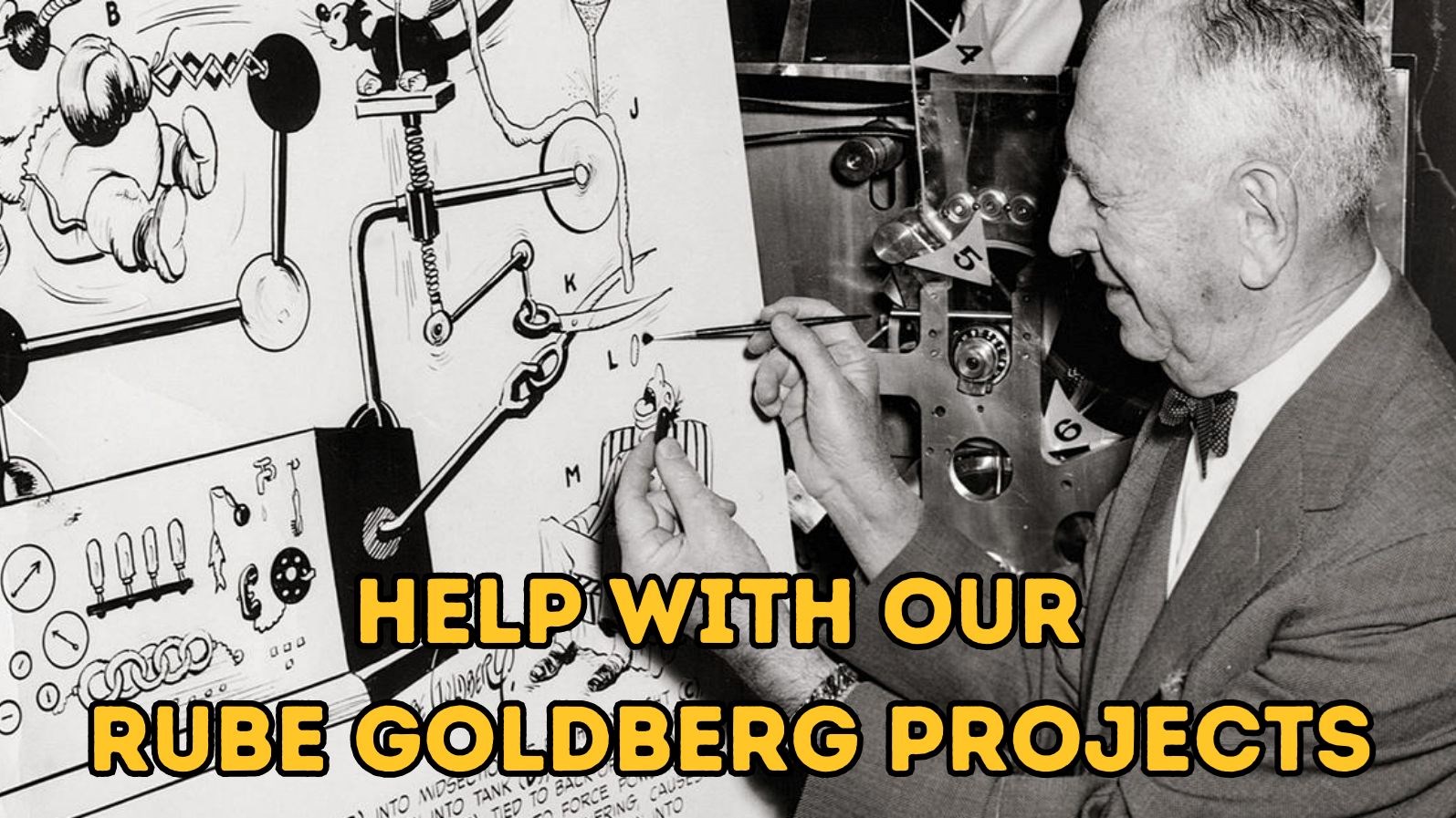 Help Our Rube Goldberg Projects