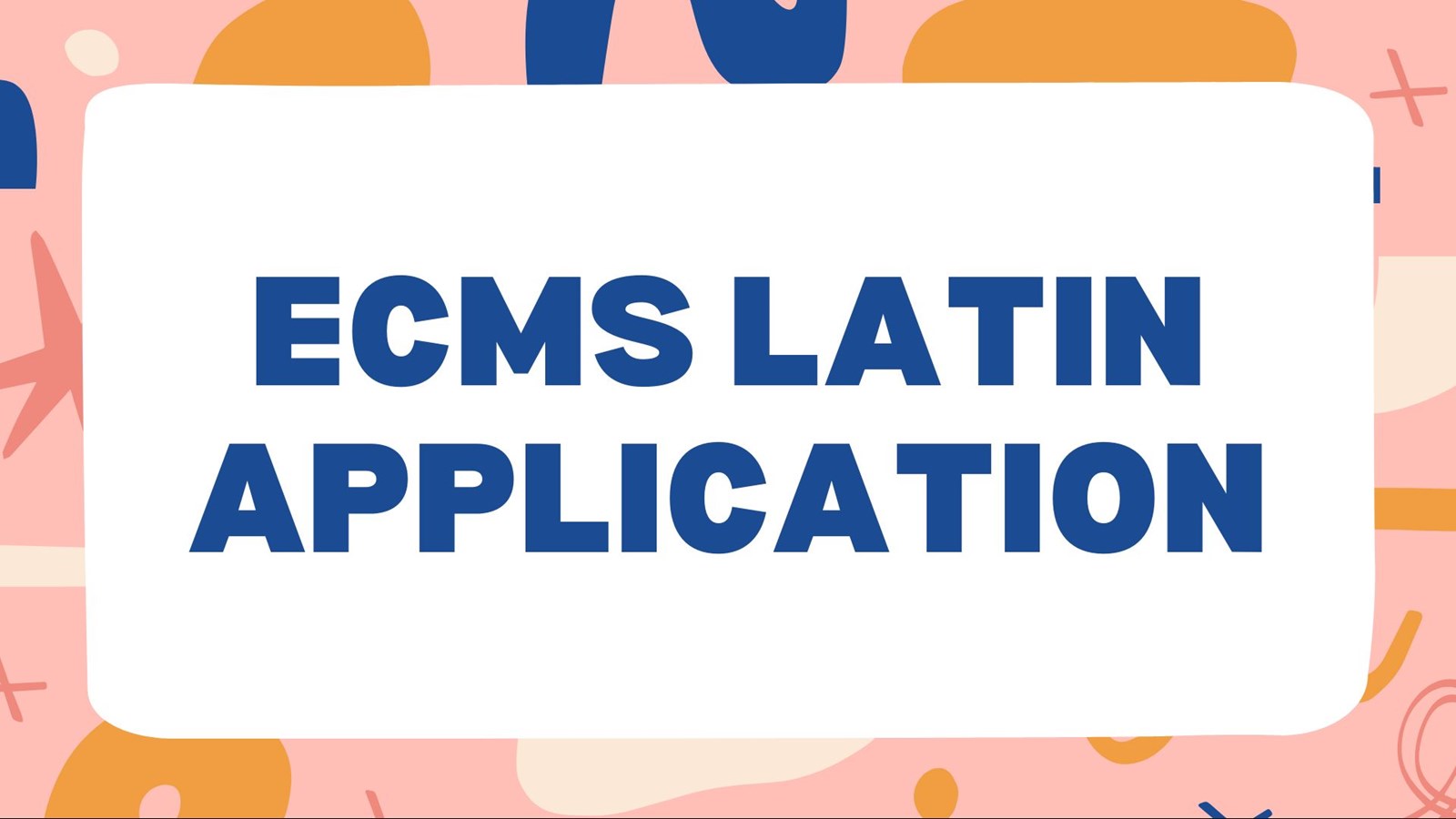 ECMS Latin Application