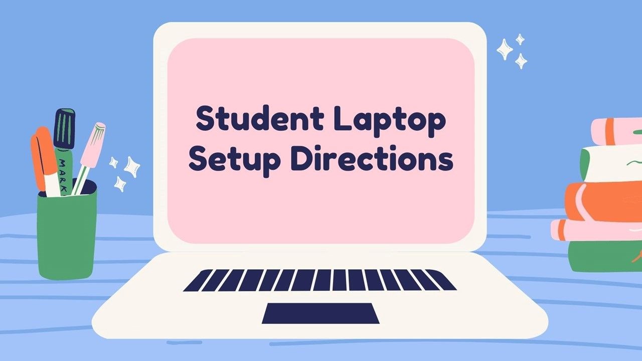 Student Laptop Setup Directions