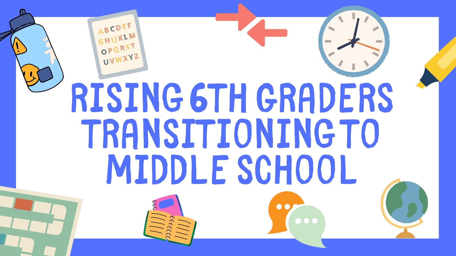 Rising 6th Graders Transition Info